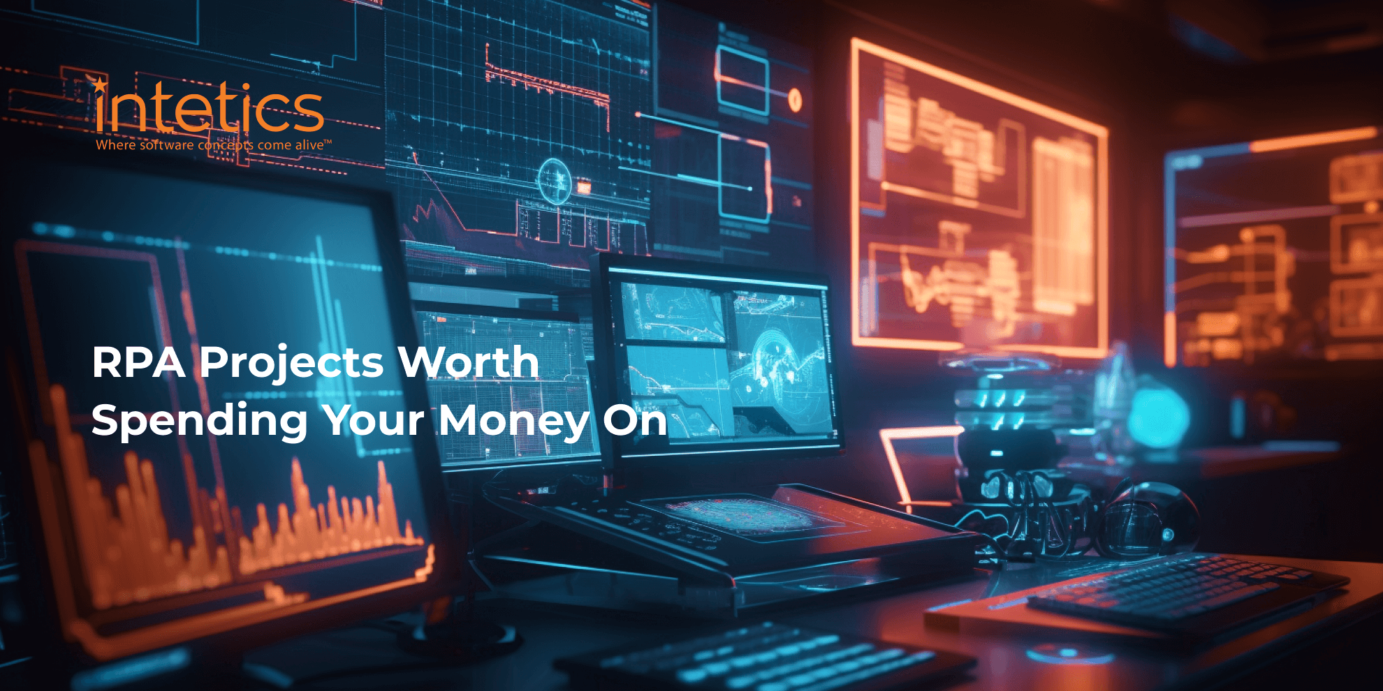 RPA Projects Worth Spending Your Money On | Intetics